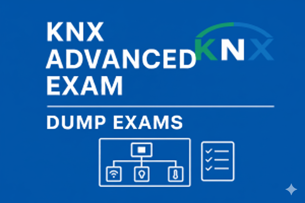 KNX Advanced Final Exam – دليل التحضير الكامل - Share Knowledge